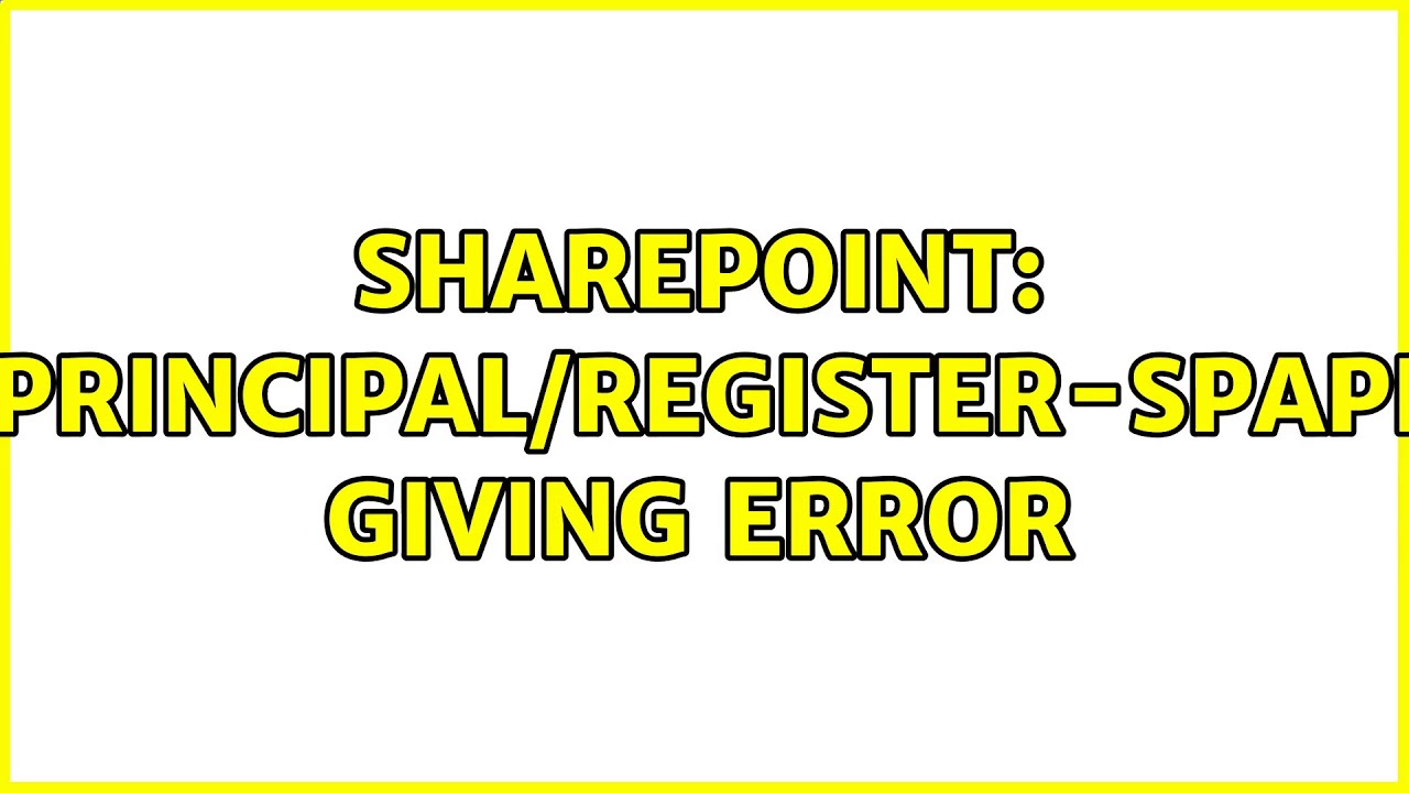 Sharepoint: Get-SPAppPrincipal/Register-SPAppPrincipal giving error ...