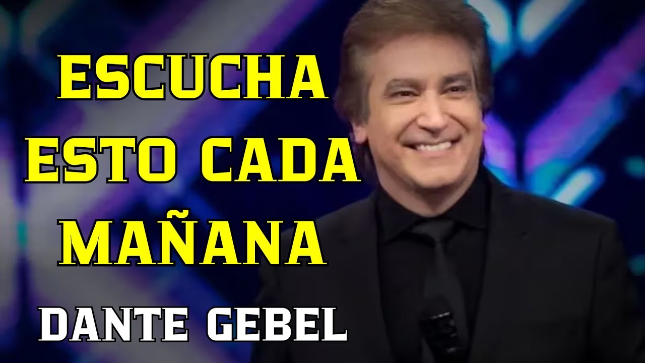 DANTE GEBEL 2025 | Reflexiones que NECESITAS escuchar - YouTube