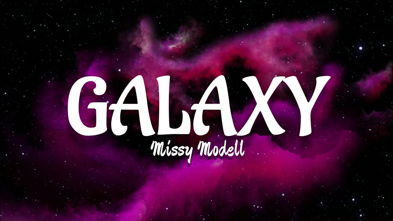 Missy Modell - Galaxy (Lyrics) from the movie Cam | Come to my galaxy ...