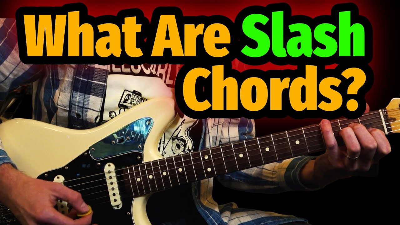 Slash Chords: What Are They, And How Are They Used? - YouTube