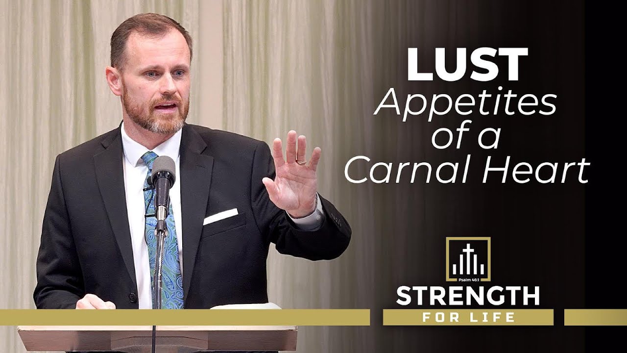 LUST - Appetites of a Carnal Heart - Pensacola Theological Seminary ...