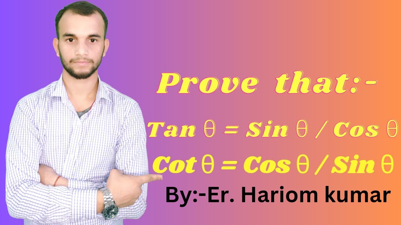 Prove that Sin θ / Cos θ = Tan θ || • Cos θ / Sin θ = Cot θ - YouTube