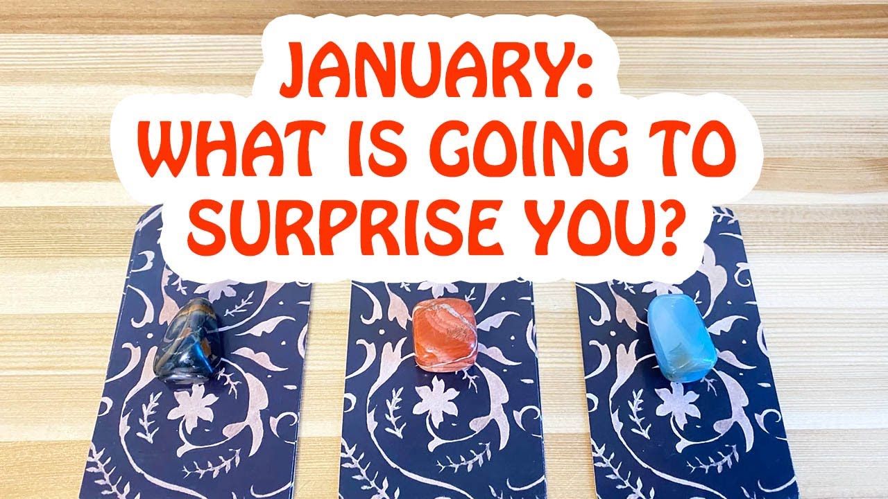 JANUARY: WHAT IS GOING TO SURPRISE YOU? PICK A CARD - YouTube