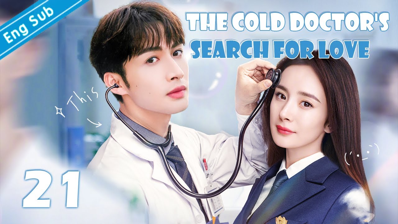 [Eng-Sub] The Cold Doctor's Search for Love EP21｜Chinese drama｜Zhang ...