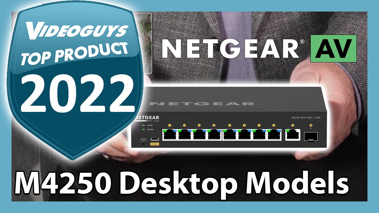 NETGEAR M4250 Desktop Switches Top AV Switch of 2022 by Videoguys - YouTube