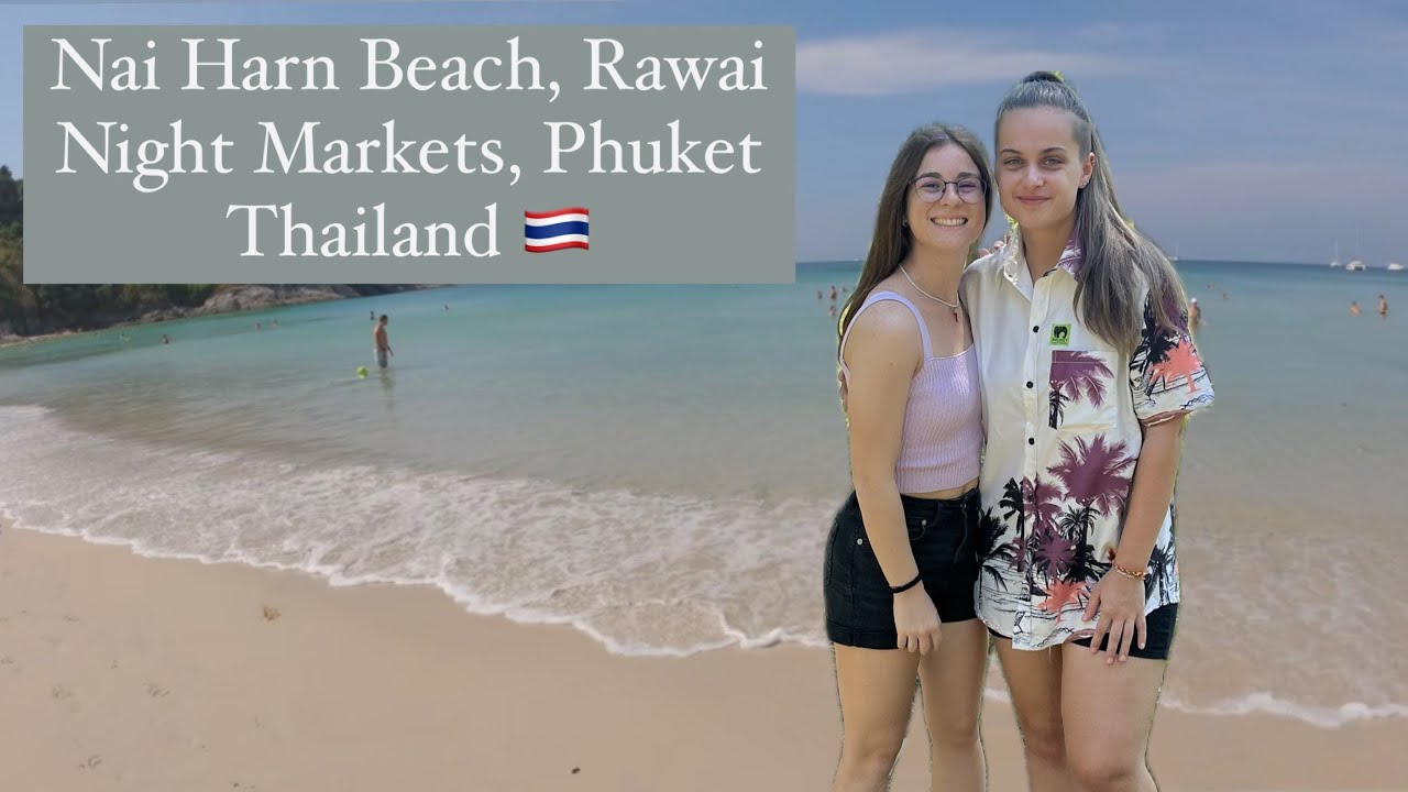 Nai Harn Beach, Rawai Night Markets, Phuket Thailand January 2024 🇹🇭 ...