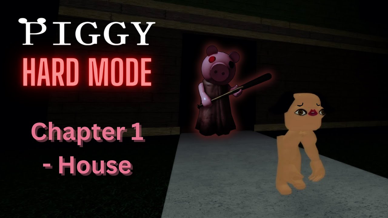 ROBLOX - PIGGY - HARD MODE -【Chapter 1 - House】- No Commentary - YouTube