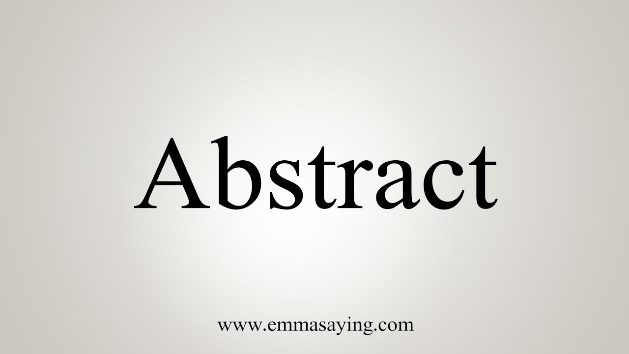 How To Say Abstract - YouTube