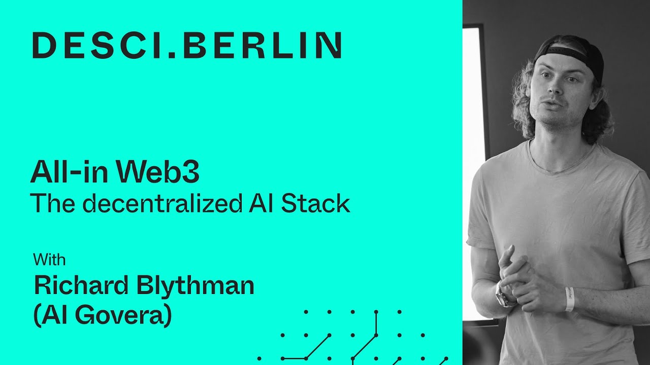 Richard Blythman - All-in Web3, The Decentralized AI Stack I DeSci ...