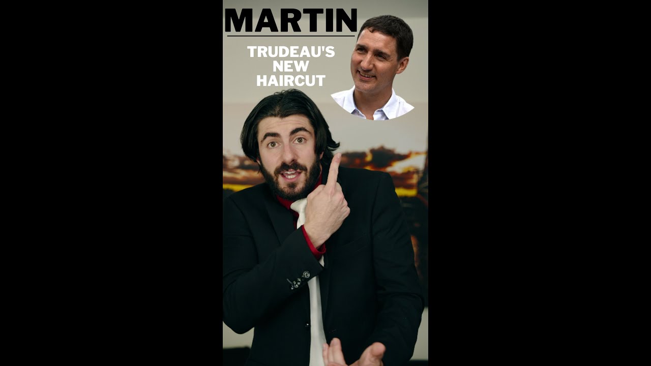 MARTIN | Trudeau's New Hair Cut - YouTube