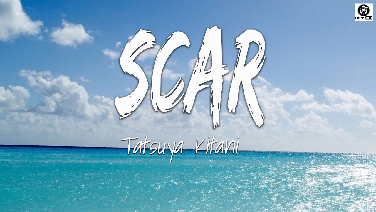 キタニタツヤ – スカー 歌詞 Tatsuya Kitani / Scar Lyrics / Opening Theme Songs ...