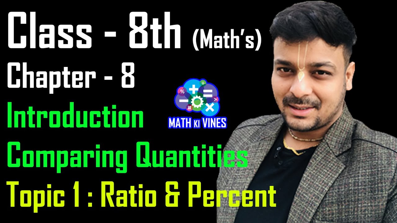 Class 8th | Ch - 8 Comparing Quantities Intro (Topic 1 : Ratio ...