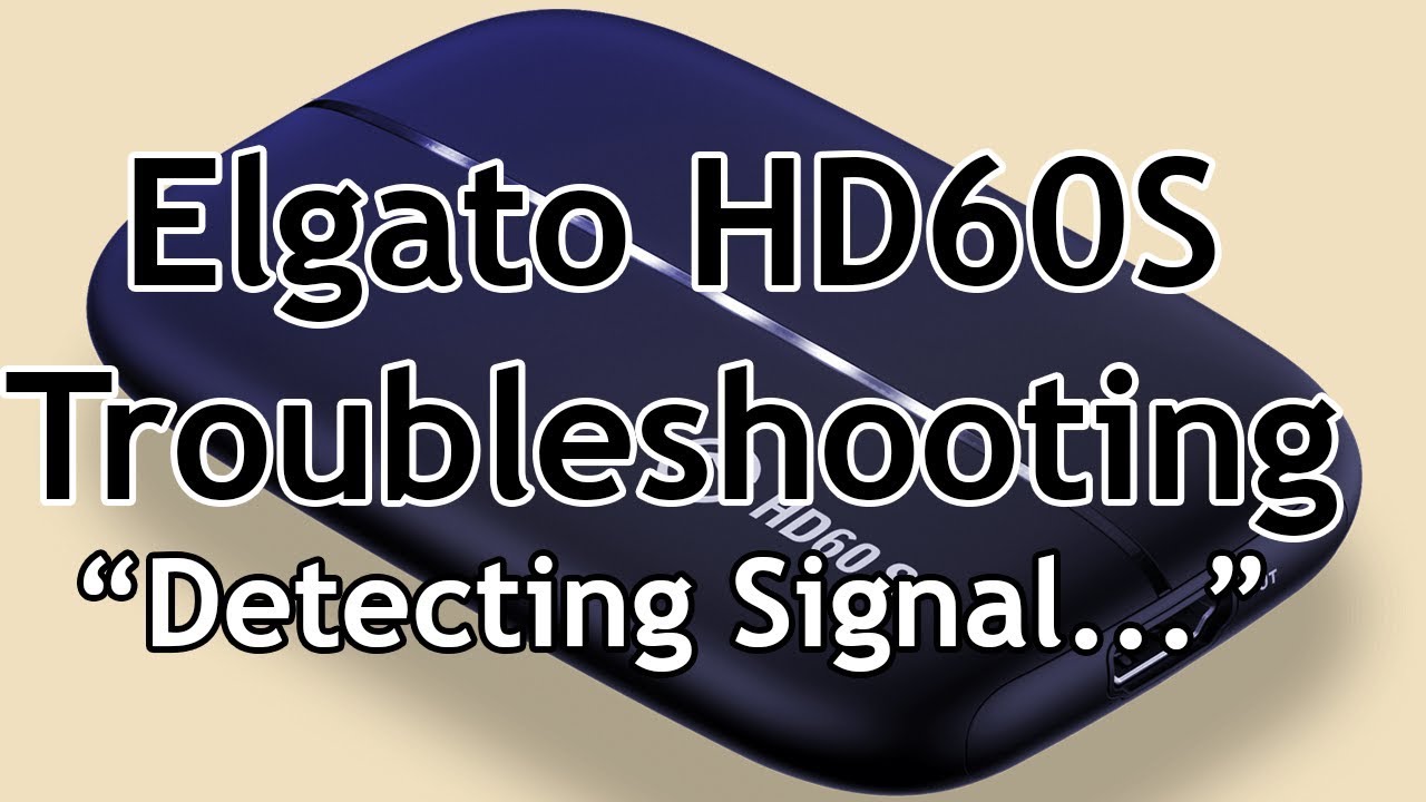 Elgato HD60S "Detecting Signal..." Fix [Windows 10] - YouTube