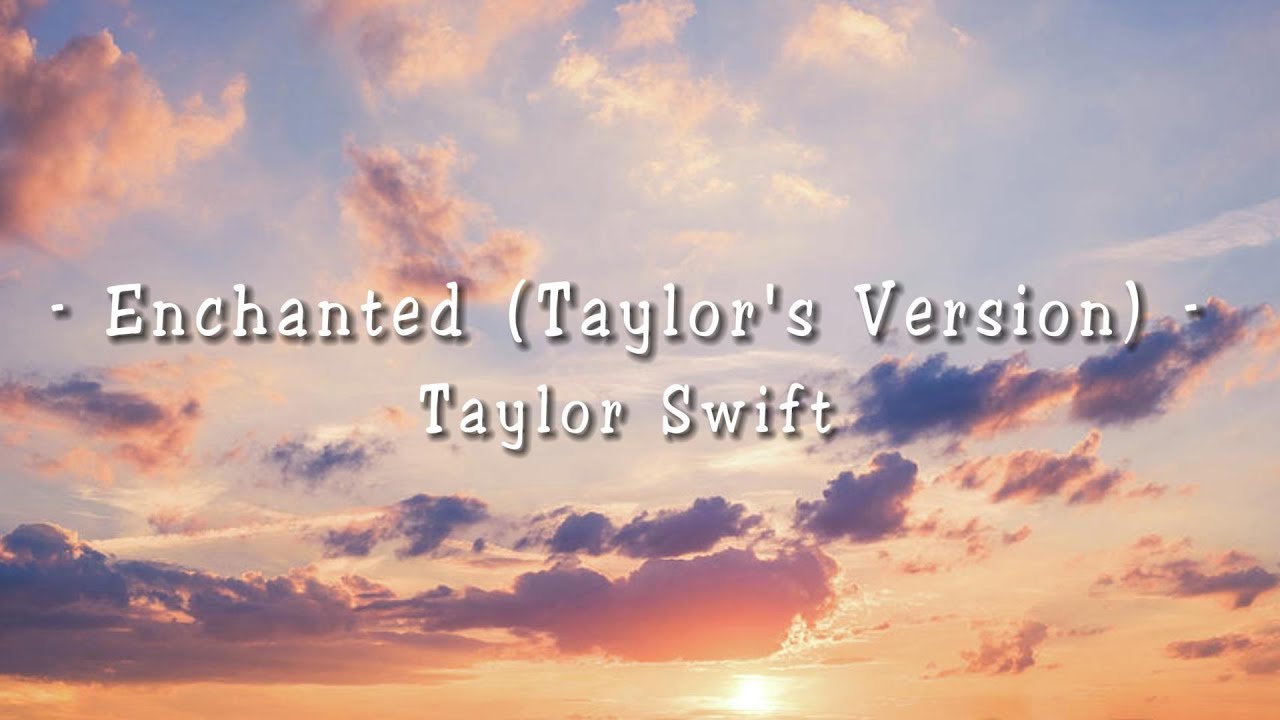 Taylor Swift - Enchanted (Taylor's Version) (Lyrics) - YouTube