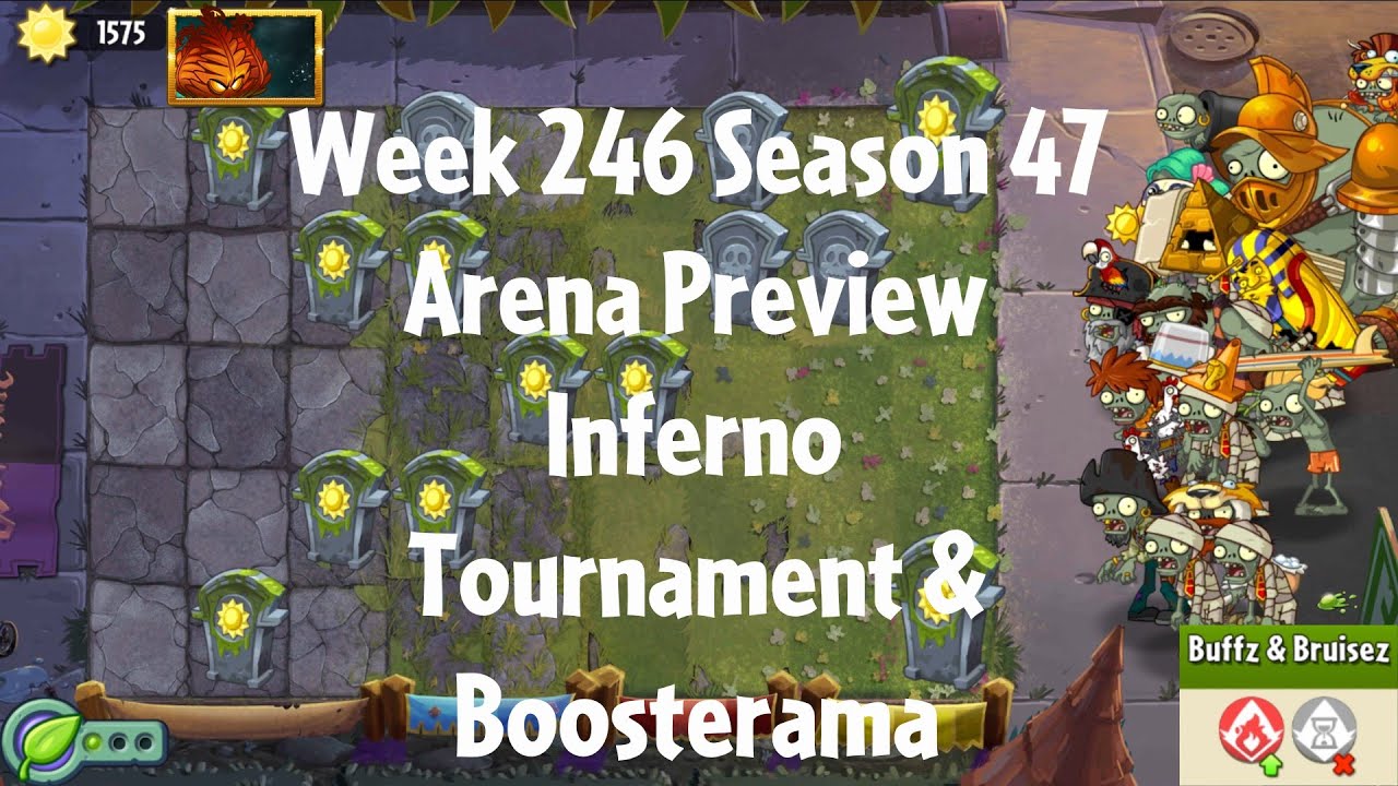 PvZ2 Arena Preview - Week 246 Season 47 - Inferno Tournament ...