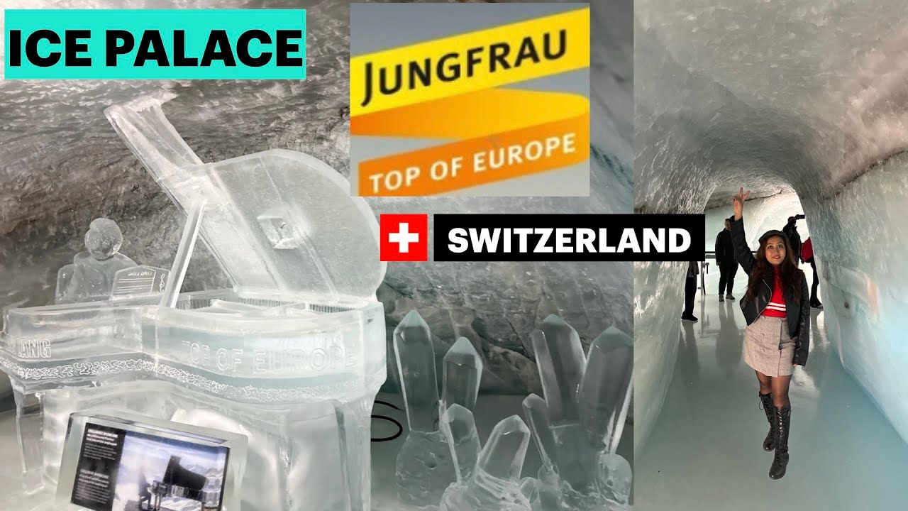 || TOP OF EUROPE || ICE PALACE || JUNGFRAUJOCH || SWITZERLAND || - YouTube
