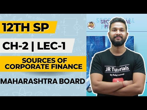 12th SP | Chapter 2 | Sources of Corporate Finance | Lecture 1 ...