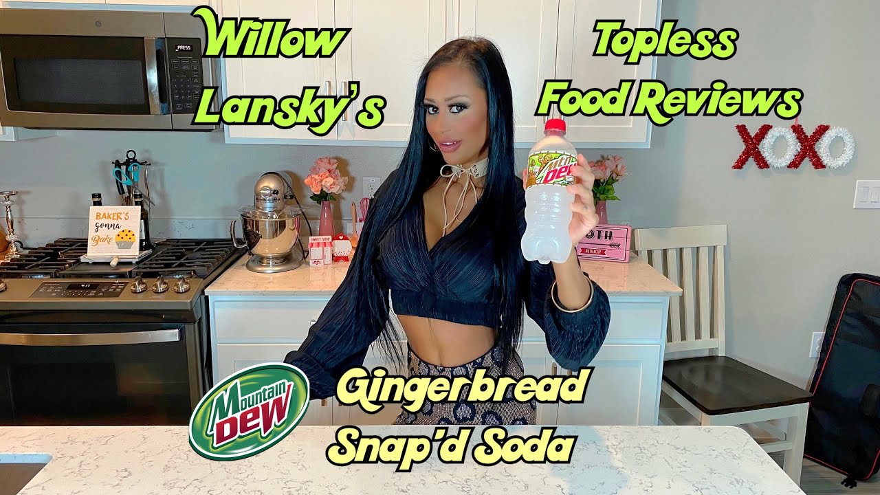 Willow Lansky's Topless Food Reviews Mountain Dew Gingerbread Snap'd ...