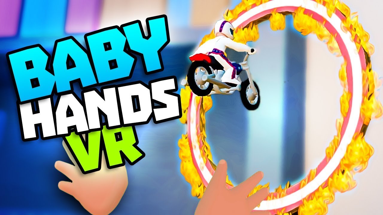 EPIC STUNTS IN BABY HANDS! - Baby Hands VR Gameplay - VR HTC Vive ...
