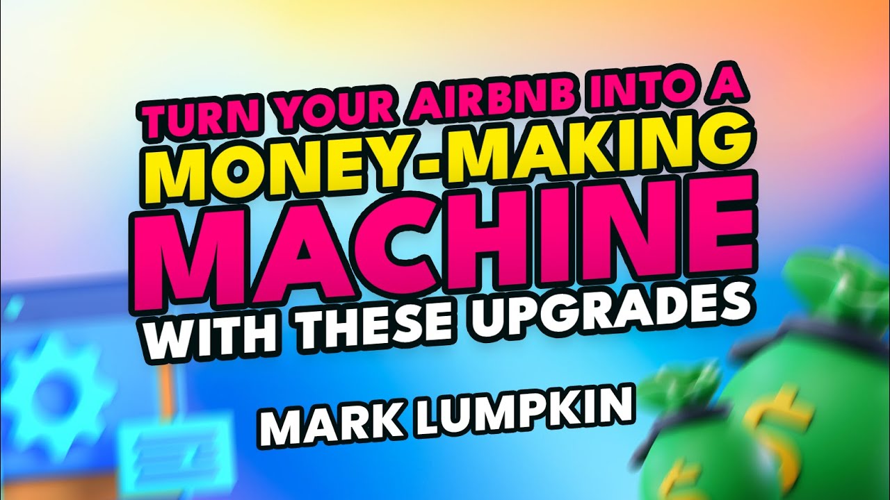 Turn Your Airbnb into a Money-Making Machine with These Upgrades | Mark ...