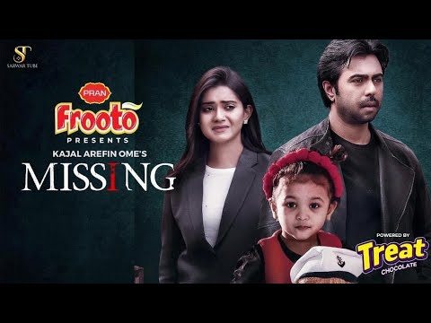 Missing | Full Drama | Apurba | Tanjin Tisha | Kajal Arefin Ome | New ...