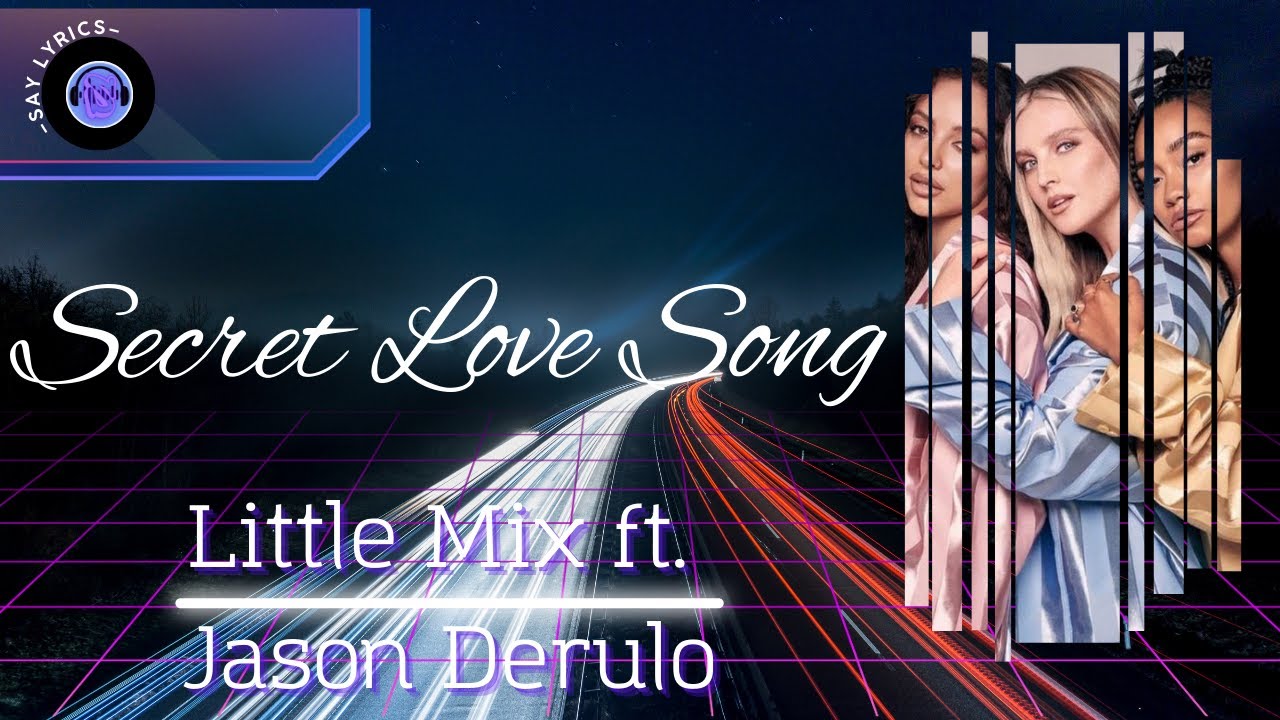 Secret Love Song | Little Mix ft. Jason Derulo (LIRIK) - YouTube