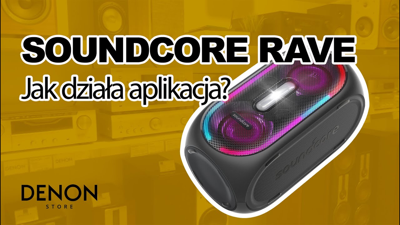 Soundcore Rave - jak działa aplikacja? - YouTube