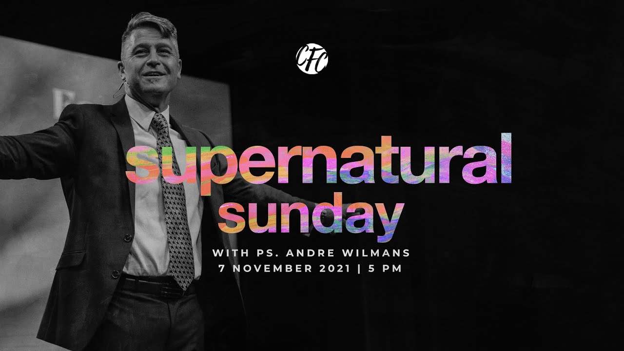 Supernatural Sunday Evening Service | 07 November 2021 | CFC Online ...