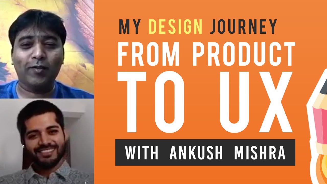 Product Design to UX : My Design Journey with Ankush Mishra - YouTube