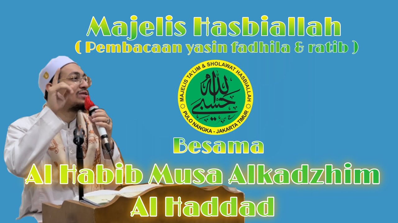 Majelis Hasbiallah Jakarta | Bersama Al Habib Musa Alkadzhim Al Haddad ...