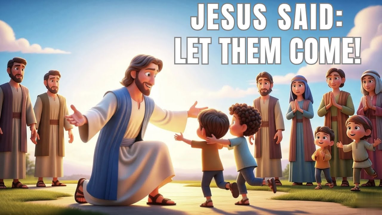 Let the Children Come to Me | Jesus' Beautiful Moment with the Little ...