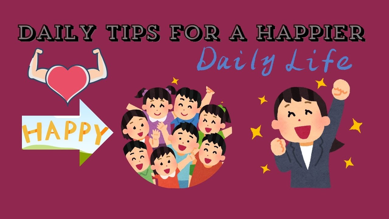 Daily Tips for a Happier and Healthier Life - YouTube