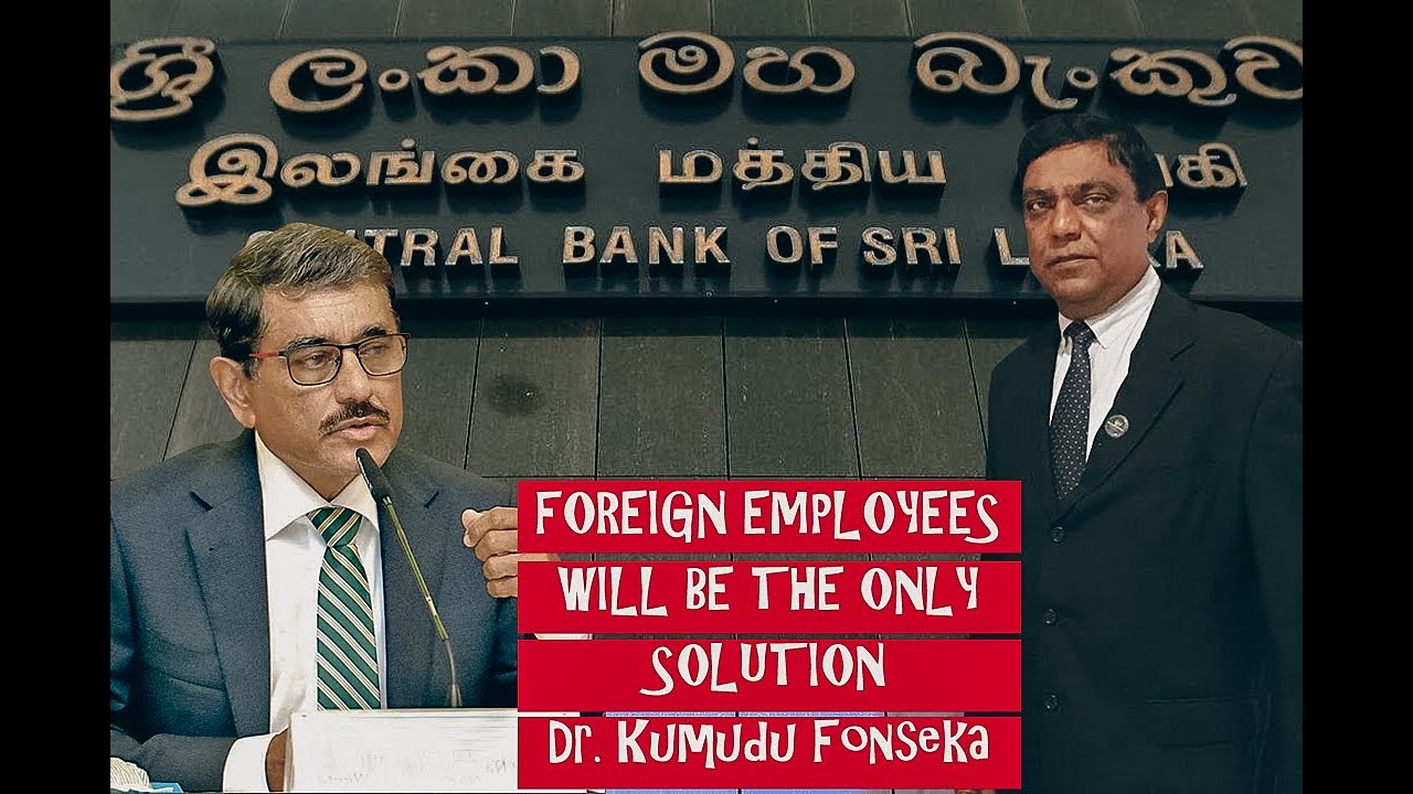 Foreign Employees Will Be The Only Solution Dr. Kumudu Fonseka - YouTube