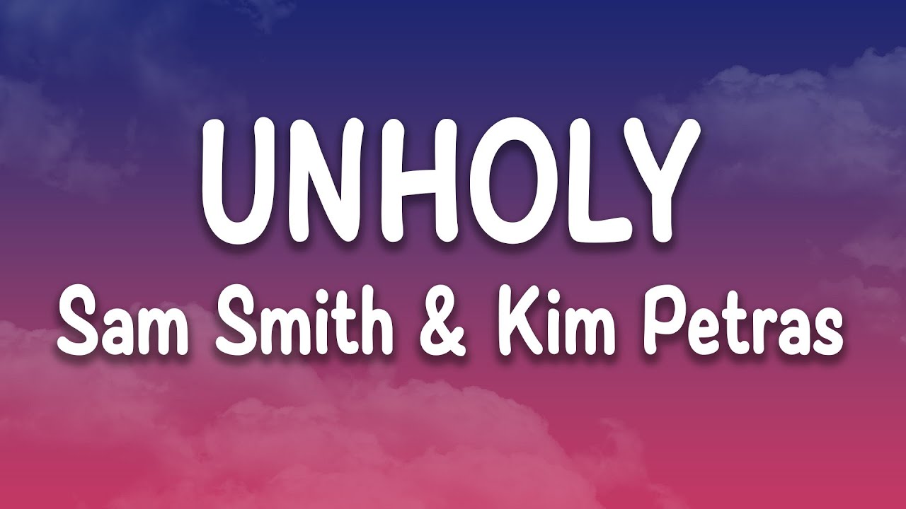 Unholy - Sam Smith, Kim Petras (Lyrics) - YouTube