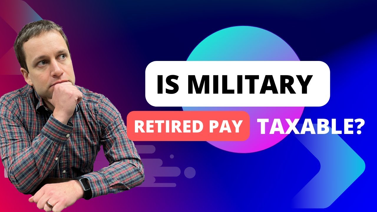 Is Military Retired Pay Taxable YouTube is-military-retired-pay-taxable-youtube