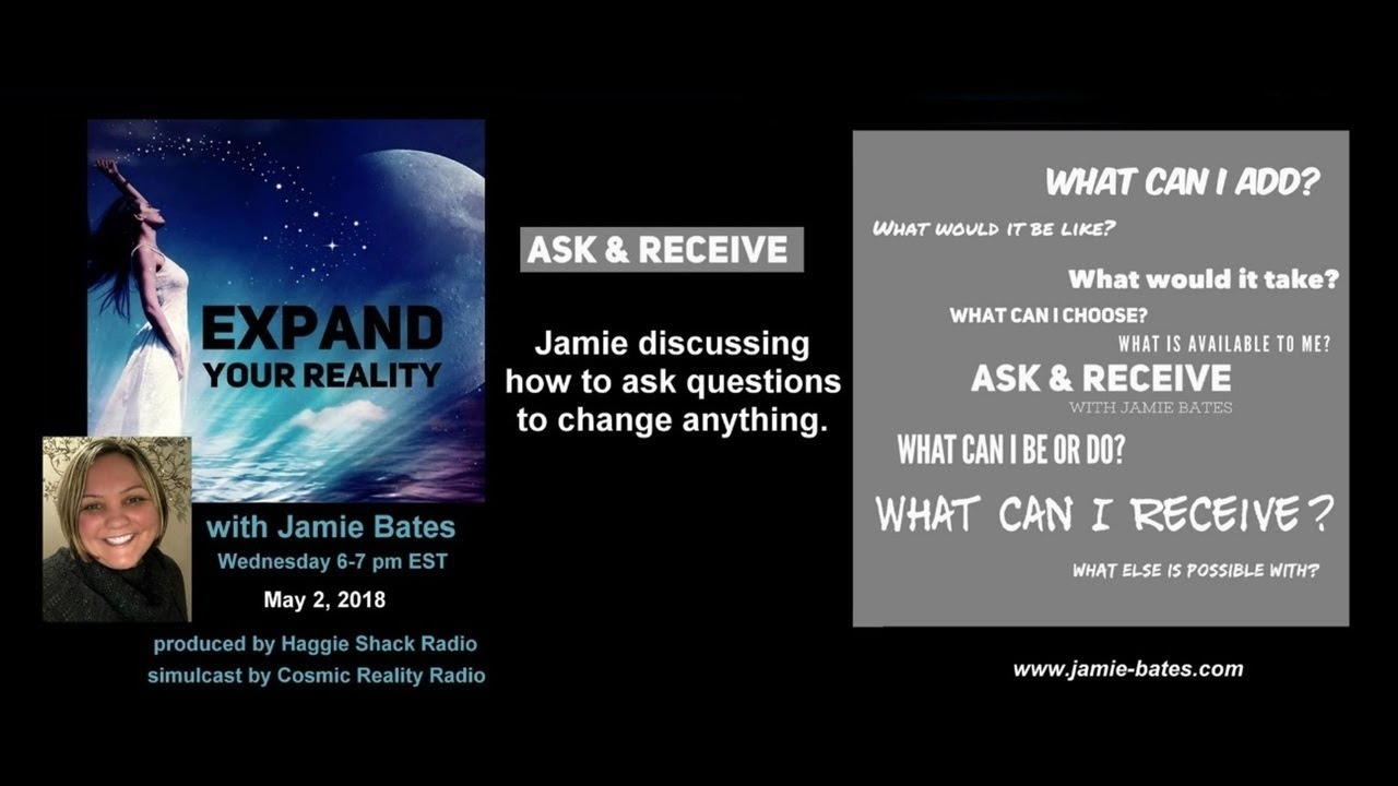 2018-05-02 Expand Your Reality with Jamie Bates Ask and Receive - YouTube