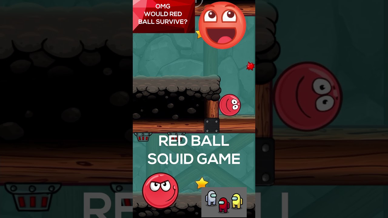 Red Ball SQUID GAME DAY 1 5 Red Ball 4 Red Ball 4 Mobile Among Us ...
