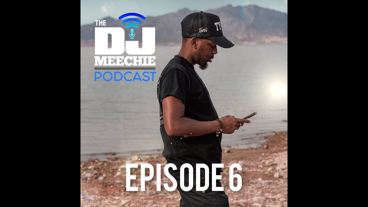 The DJ Meechie Podcast Episode 006 - Social Media Detox - YouTube