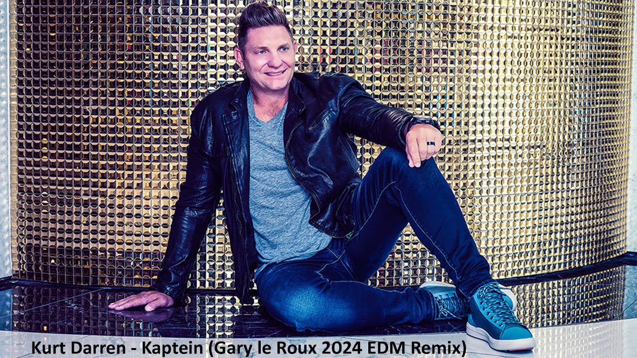 Kurt Darren - Kaptein (Gary le Roux 2024 EDM Remix) - YouTube