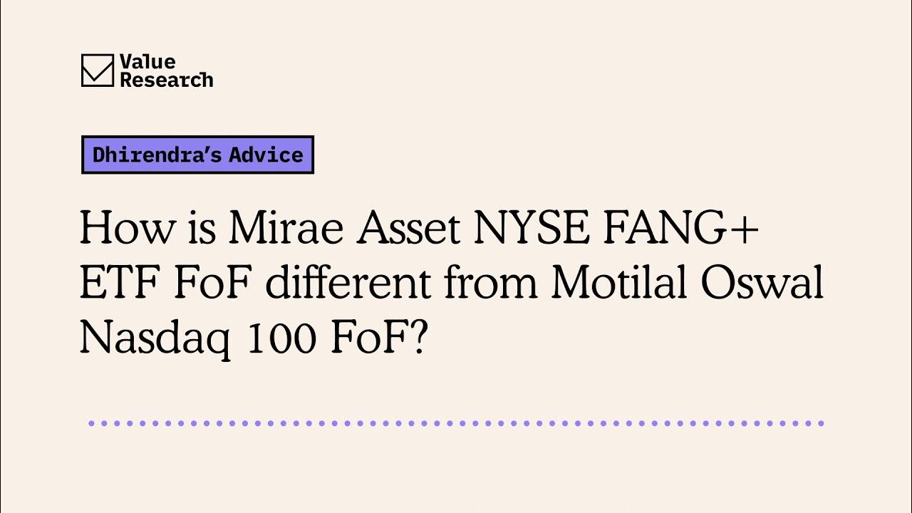 how-is-mirae-asset-nyse-fang-etf-fof-different-from-motilal-oswal
