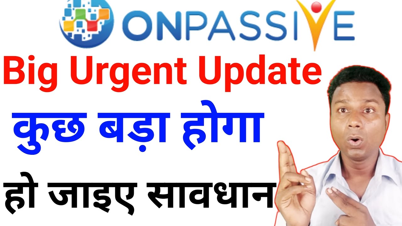 Onpassive Update Urgent Update | Onpassive Income Update | Onpassive ...