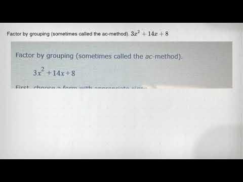 Factor by grouping (sometimes called the ac-method). 3x^2+14x+8 - YouTube
