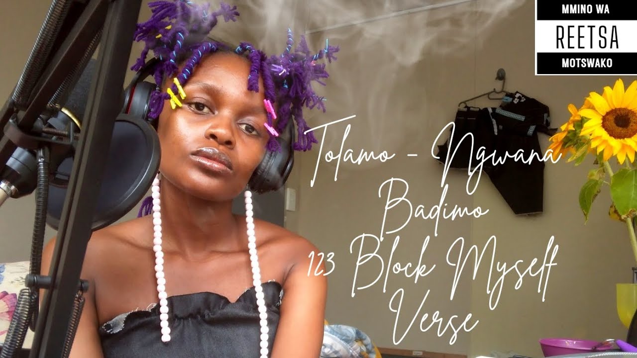 123 Block Myself Verse (Ngwana Badimo) - Tolamo | Loatinover Pounds ...