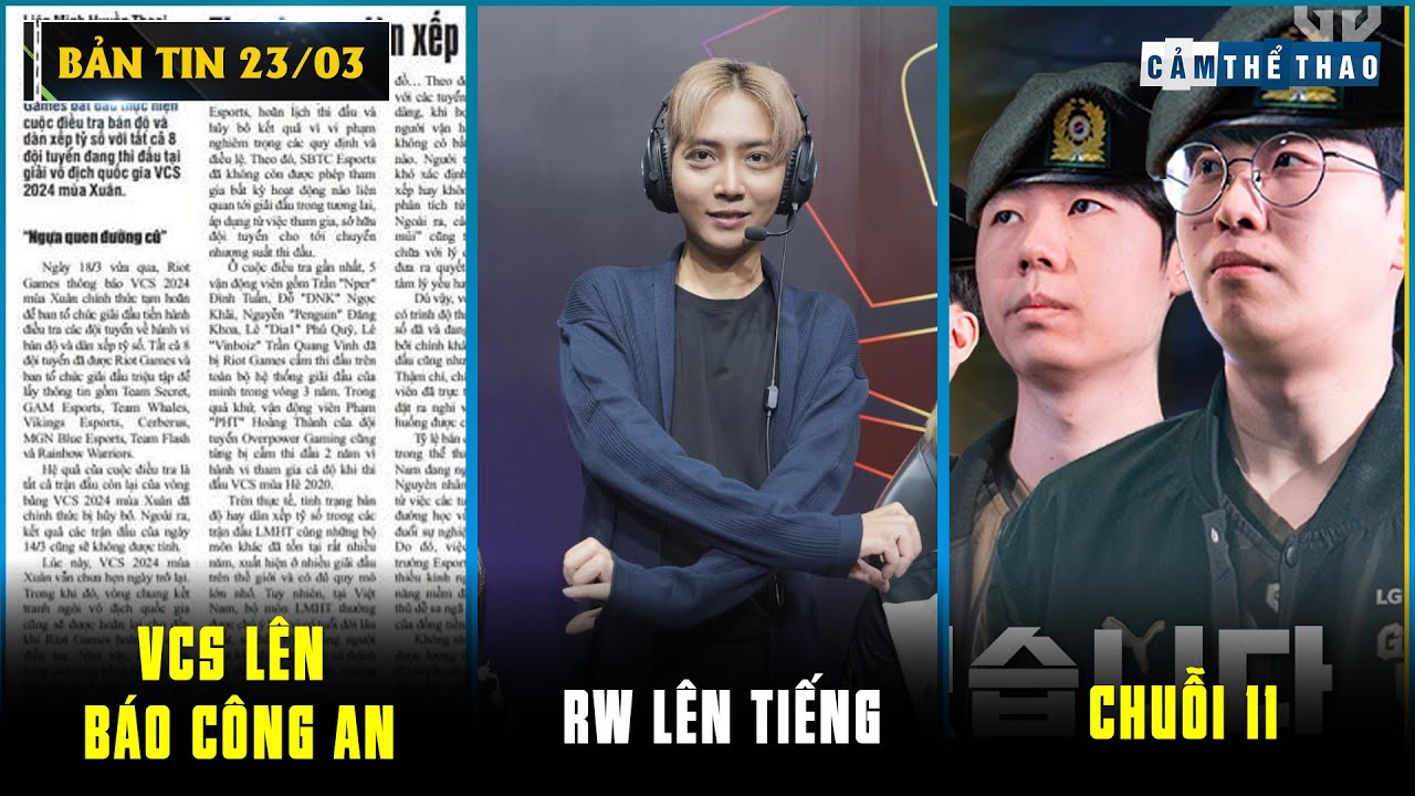 BẢN TIN LMHT 23/03: DRAMA VCS BÁN ĐỘ LÊN BÁO - RW LÊN TIẾNG VỀ RAZE ...