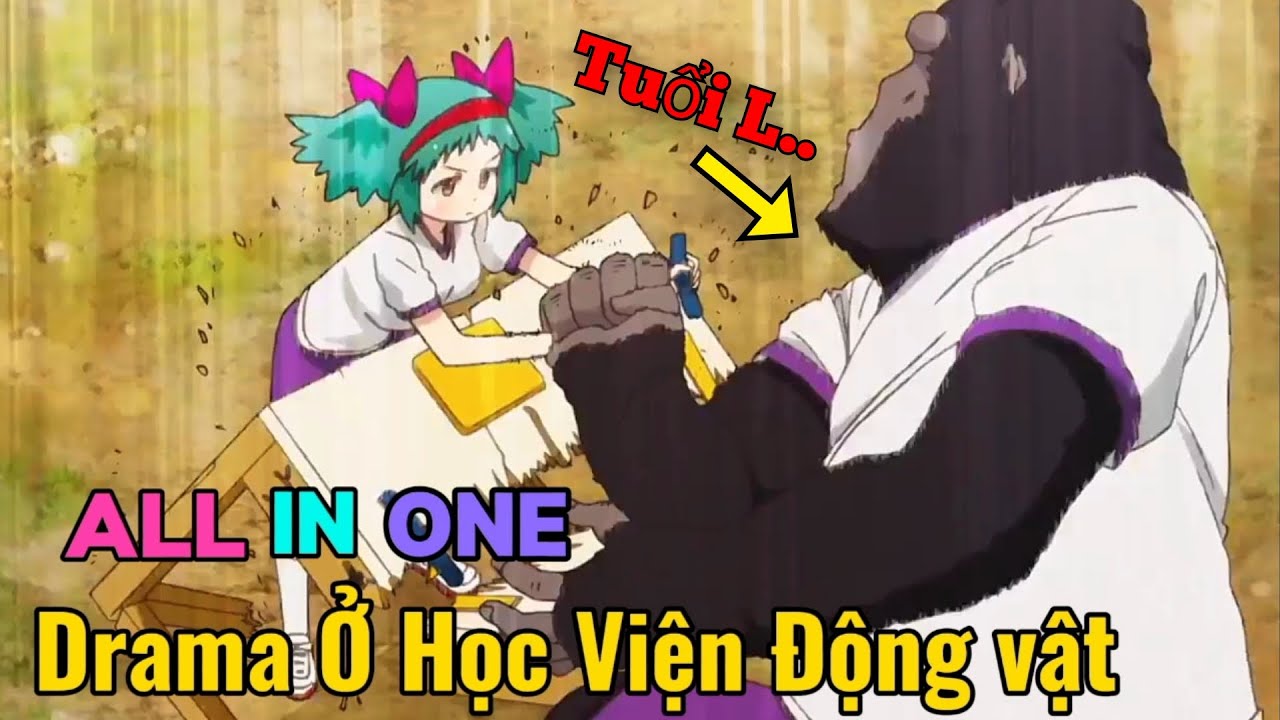 Anime Hài Hước: "Dram Ở Học Viện Thú Vật" | ALL IN ONE | Queen Sama ...