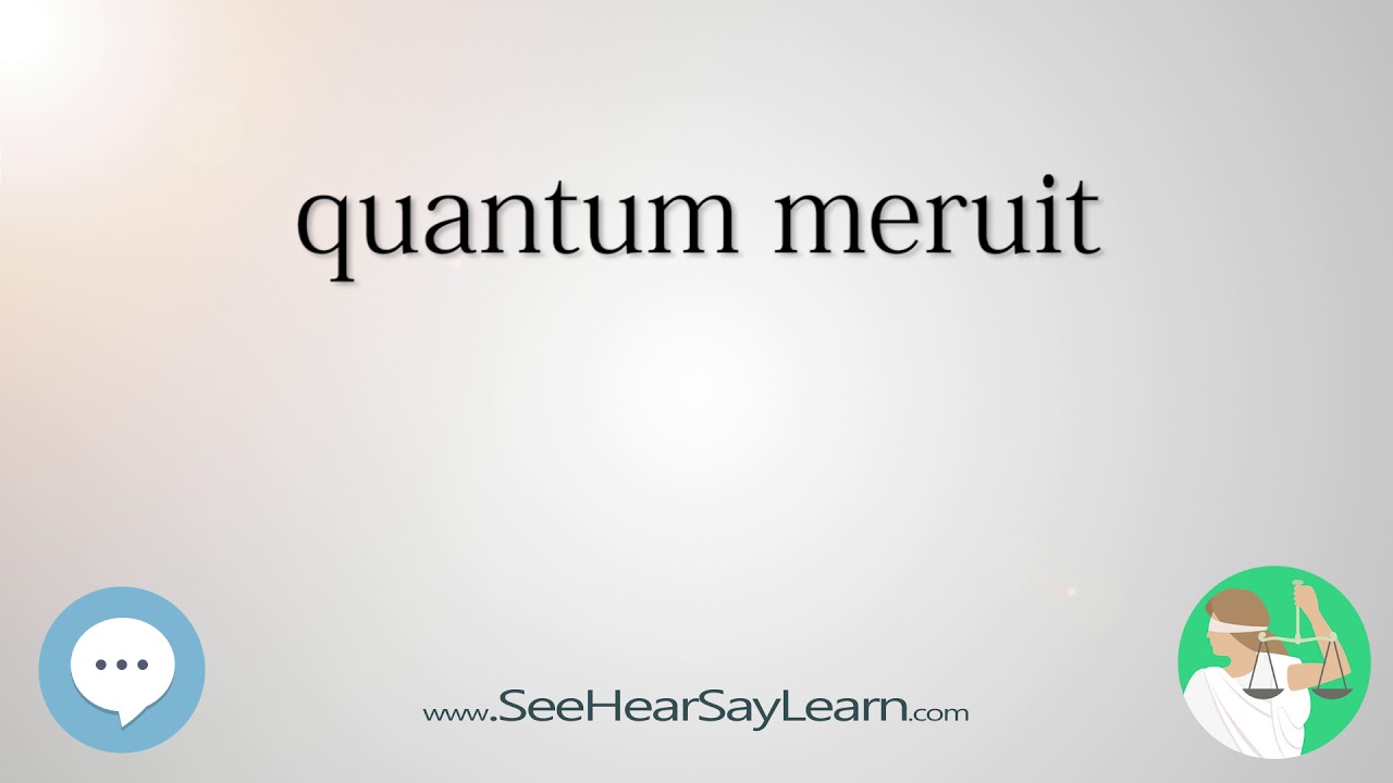 quantum meruit 🔊 - YouTube