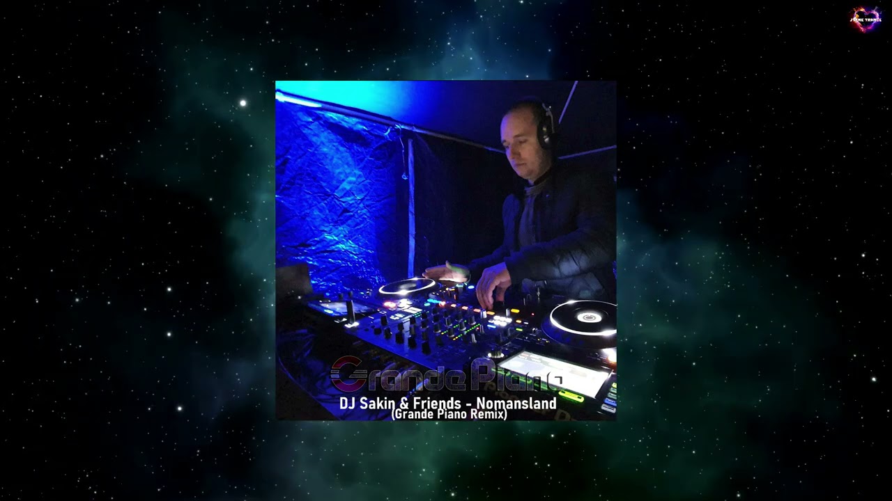 DJ Sakin & Friends - Nomansland (Grande Piano Remix) - YouTube