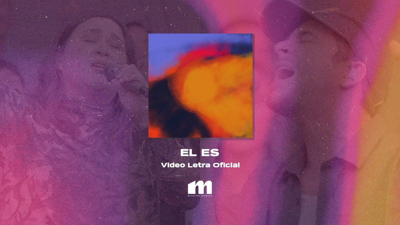 El Es I Ft. Pedro Pablo Quintero | MISSION MUSICA | Video letra - YouTube