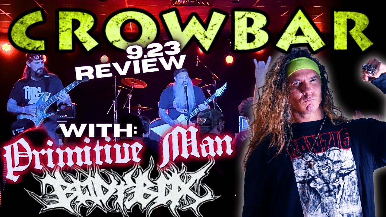Review: CROWBAR TOUR w/ PRIMITIVE MAN • BODYBOX - Manchester, NH - 9.23 ...