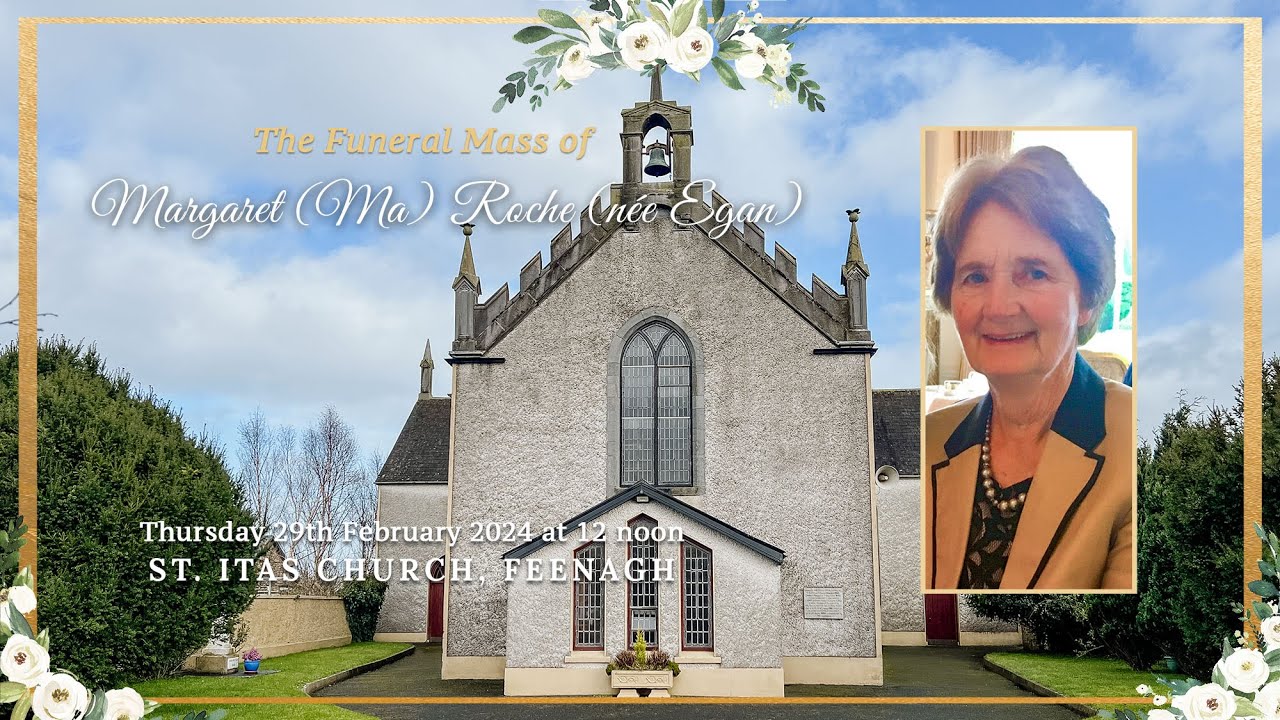 Funeral Mass of Margaret (Ma) Roche (née Egan) - YouTube